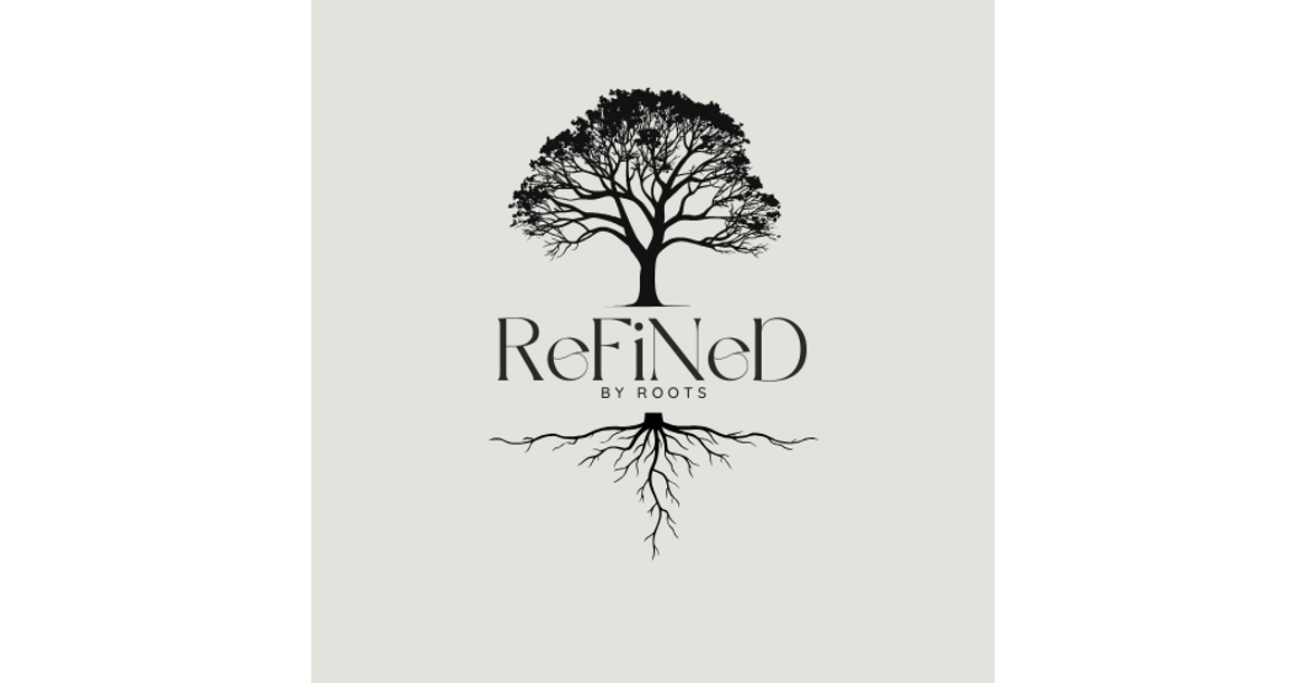 Refined By Roots – My Store